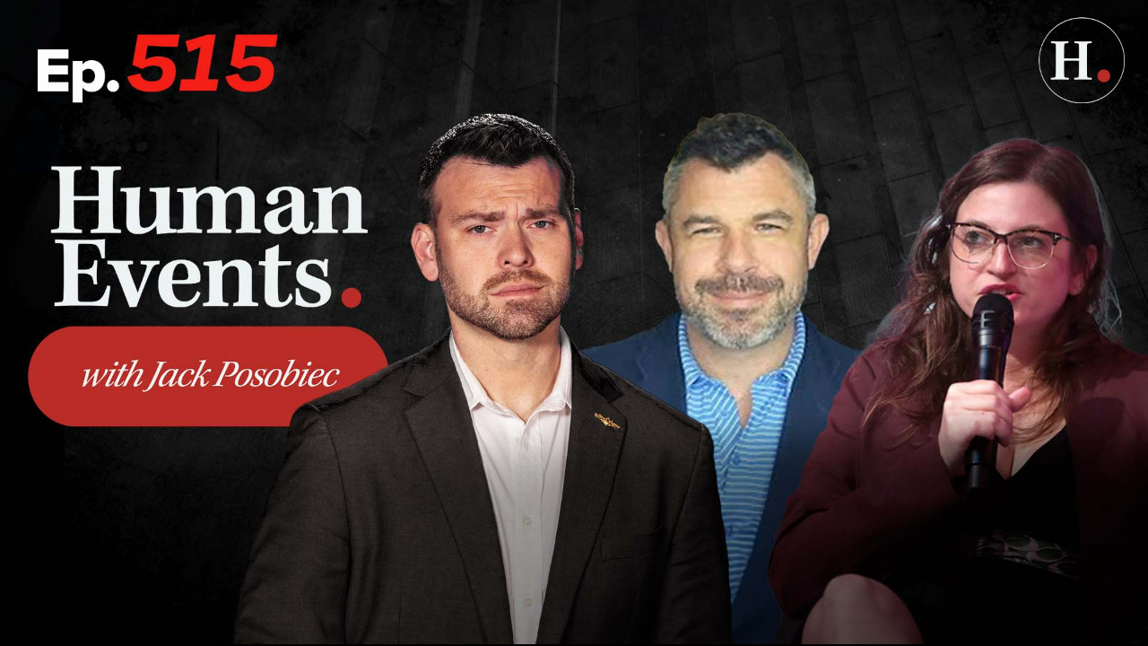 Jack Poso 🇺🇸 on GETTR : HUMAN EVENTS WITH JACK POSOBIEC EP. 515