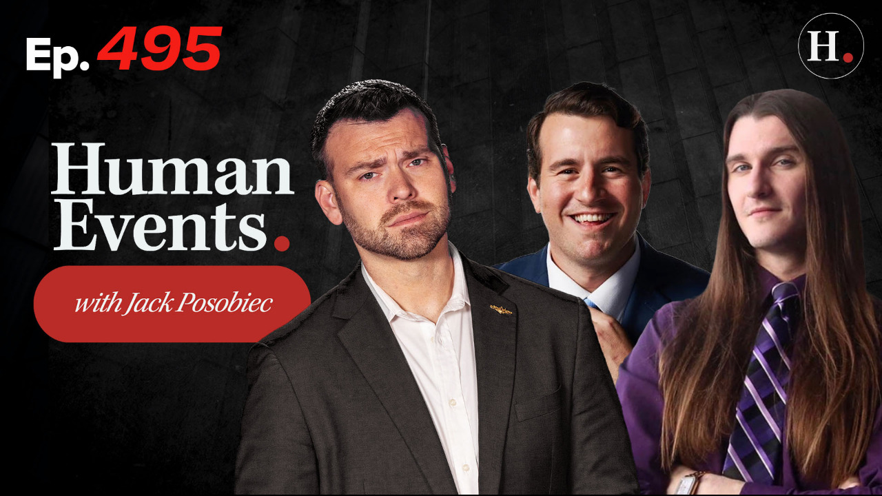 HumanEvents on GETTR: HUMAN EVENTS WITH JACK POSOBIEC EP. 495