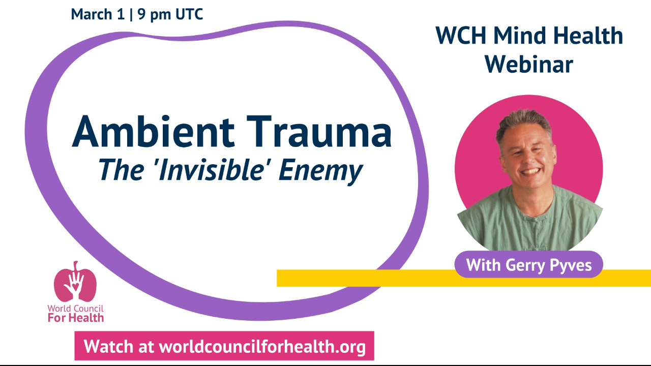 World Council For Health on GETTR: Ambient Trauma with Gerry Pyves | Mind Health